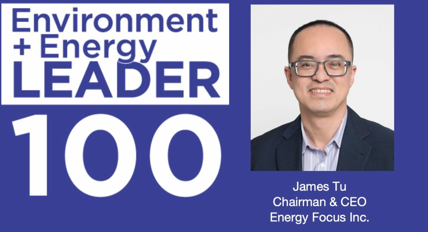 Meet the Honorees: James Tu, Chairman and CEO, Energy Focus Inc ...